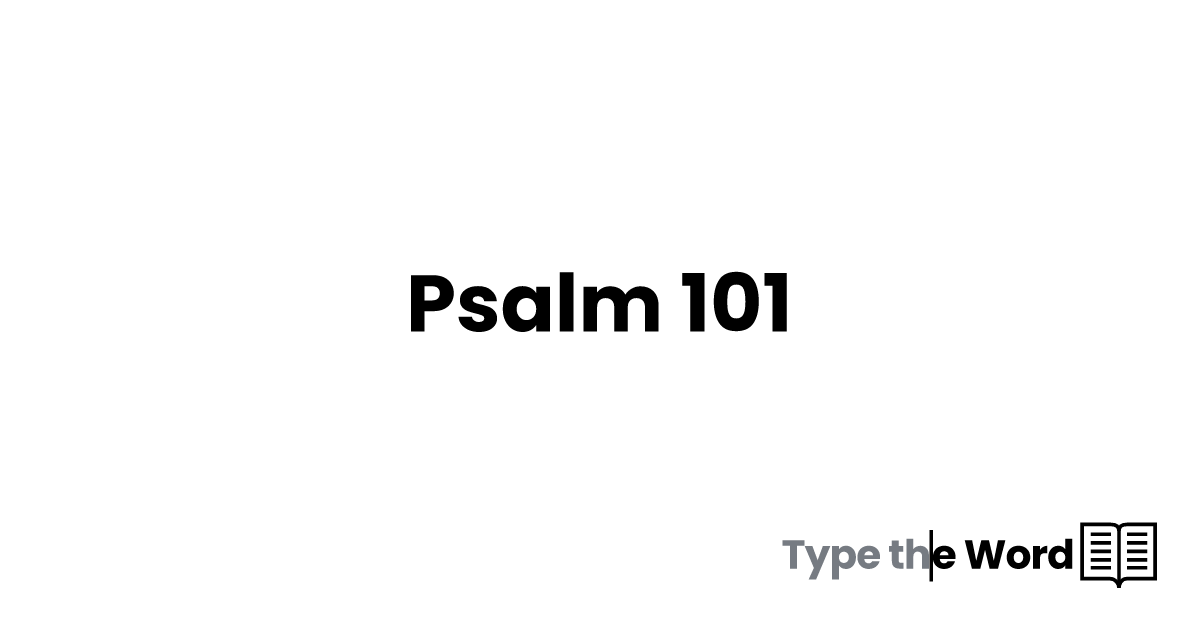 Type the Word - Psalm 101